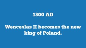 What Happened in 1300 AD?